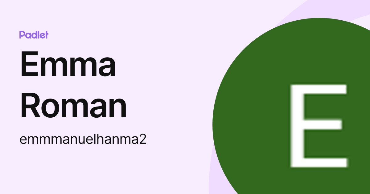 Emma Roman (emmmanuelhanma2) profile | Padlet