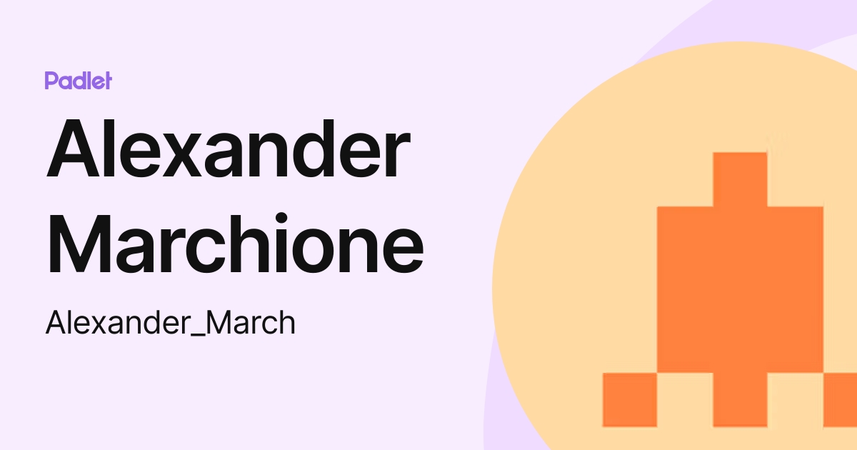 Alexander Marchione (Alexander_March) profile | Padlet