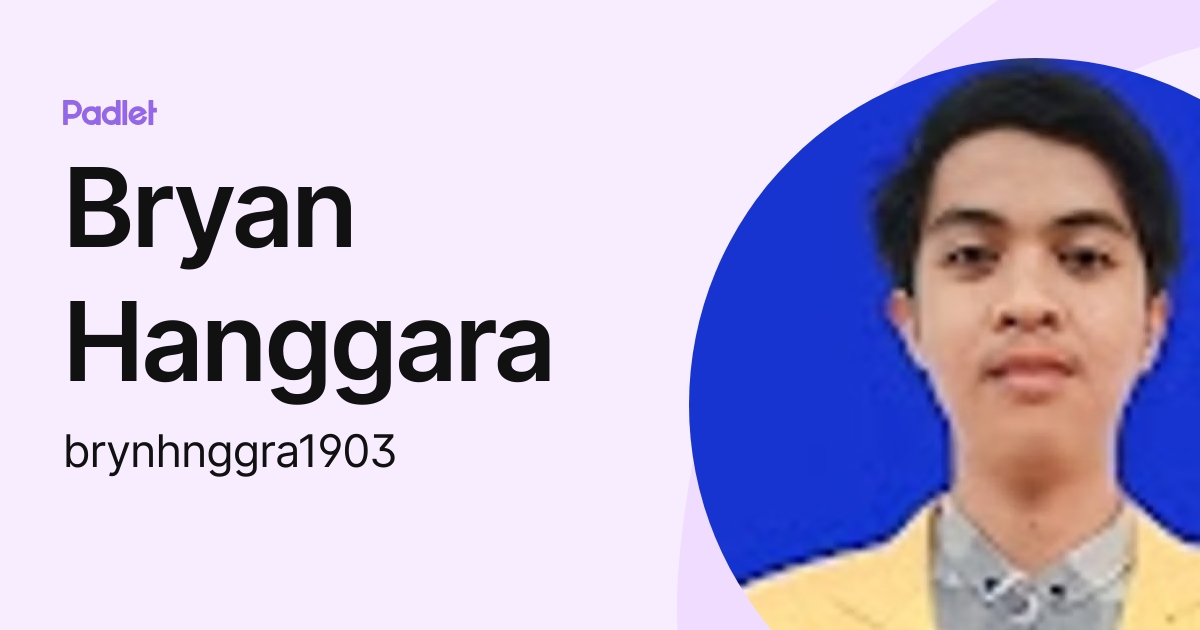 Bryan Hanggara (brynhnggra1903) profile | Padlet