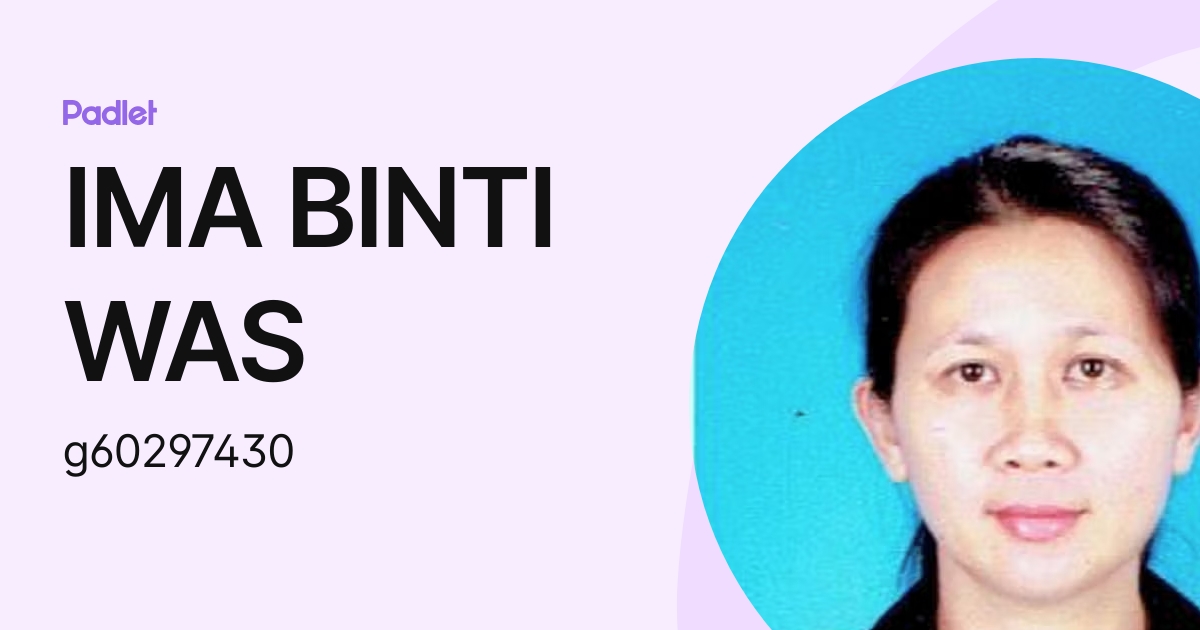 IMA BINTI WAS (g60297430) profile | Padlet