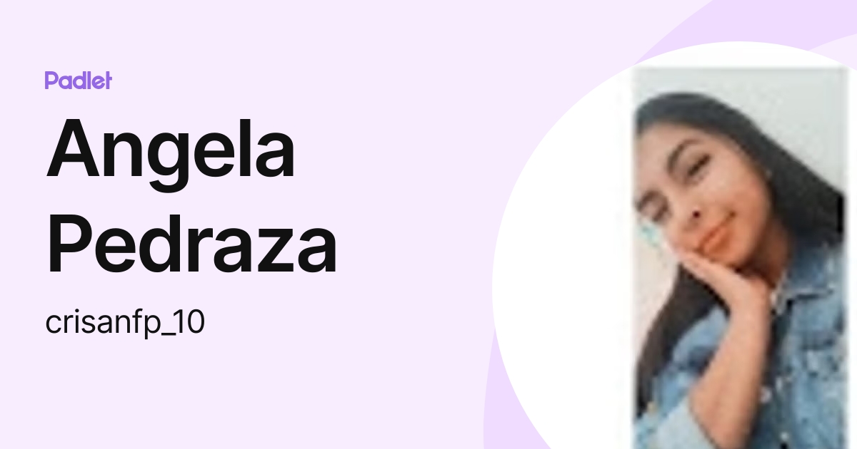 Angela Pedraza (crisanfp_10) profile | Padlet