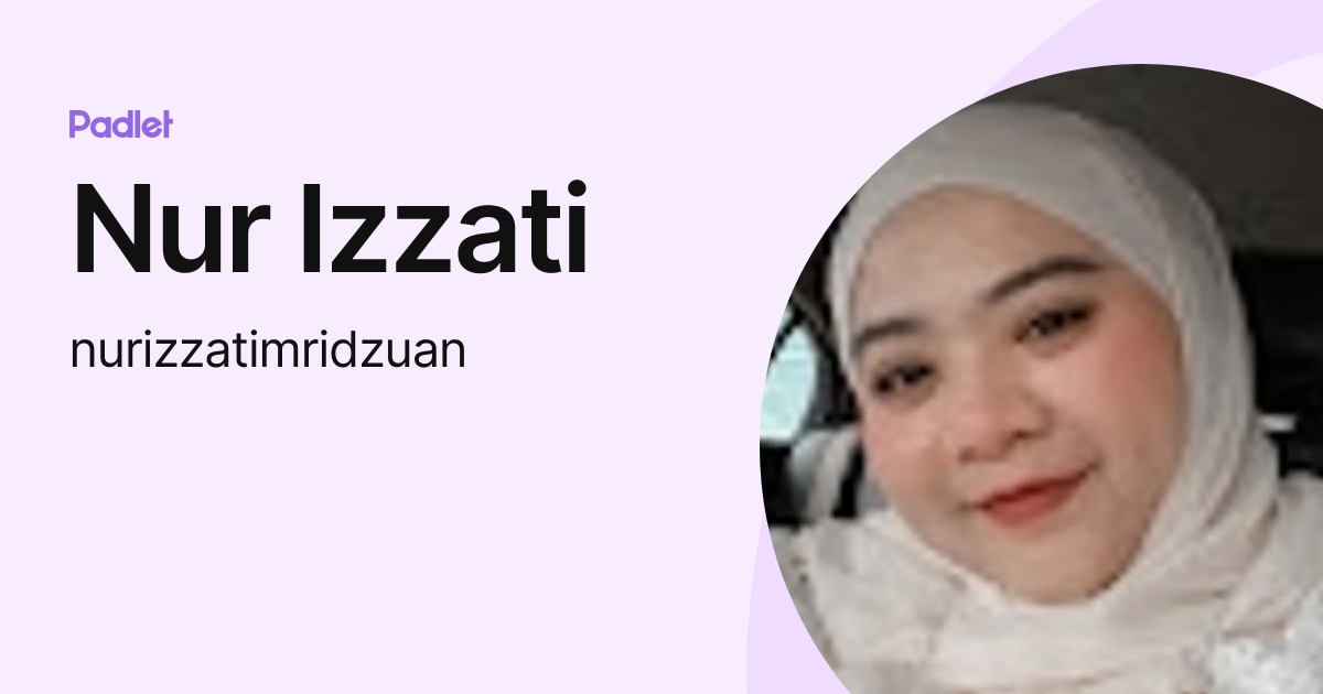 Nur Izzati (nurizzatimridzuan) profile | Padlet