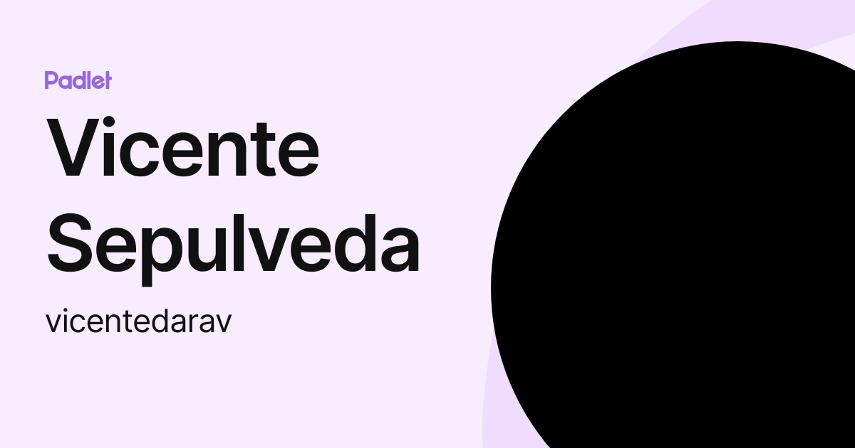 Vicente Sepulveda (vicentedarav) profile | Padlet