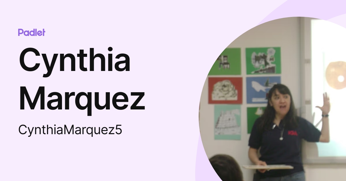 Cynthia Marquez (CynthiaMarquez5) profile | Padlet