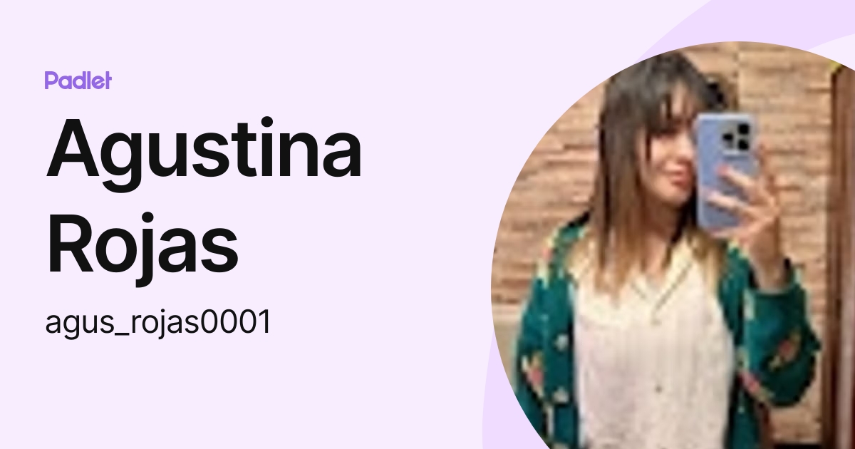 Agustina Rojas (agus_rojas0001) profile | Padlet