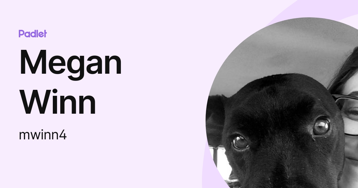 Megan Winn (mwinn4) profile | Padlet