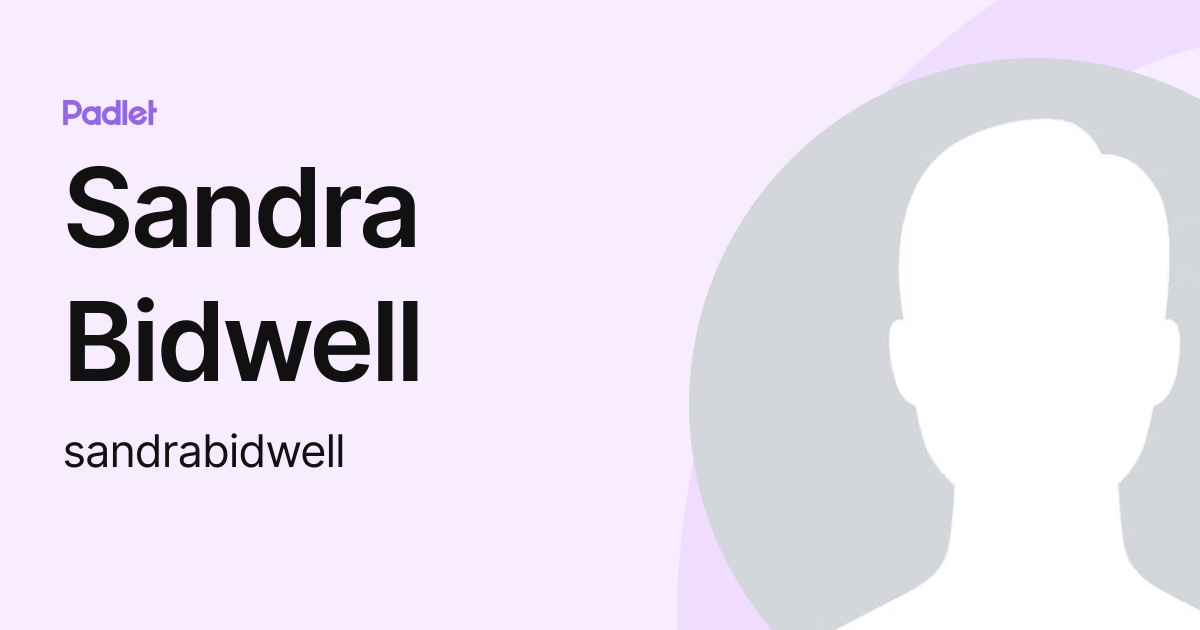Sandra Bidwell (sandrabidwell) profile | Padlet