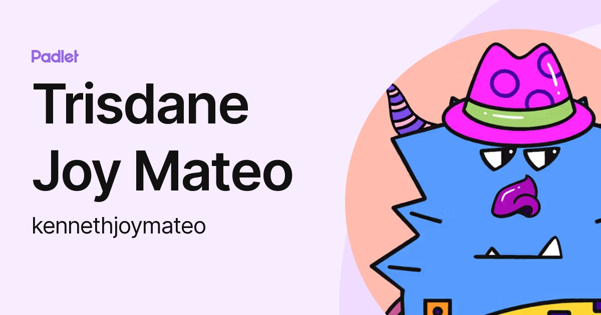 Trisdane Joy Mateo (kennethjoymateo) profile | Padlet