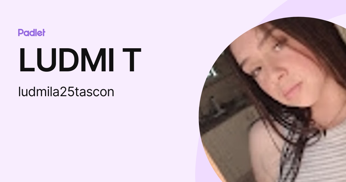 LUDMI T (ludmila25tascon) profile | Padlet
