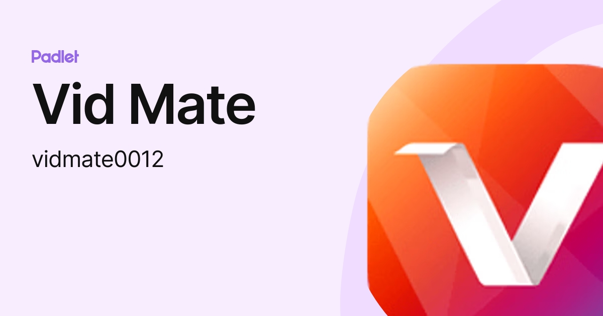 Vid Mate (vidmate0012) profile | Padlet