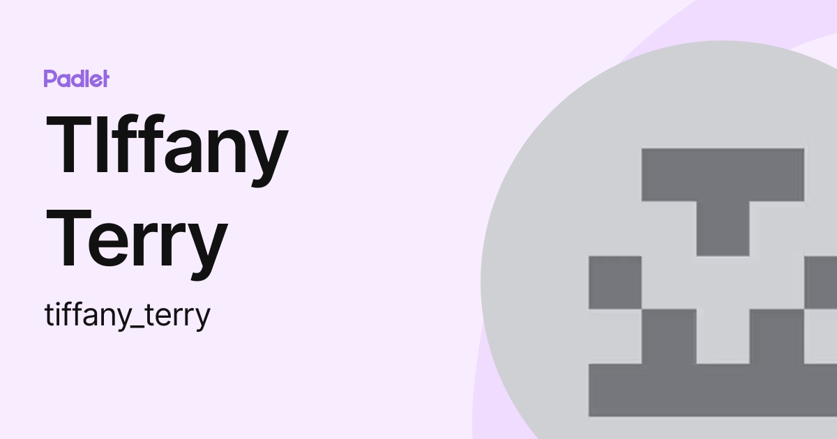 TIffany Terry (tiffany_terry) profile | Padlet