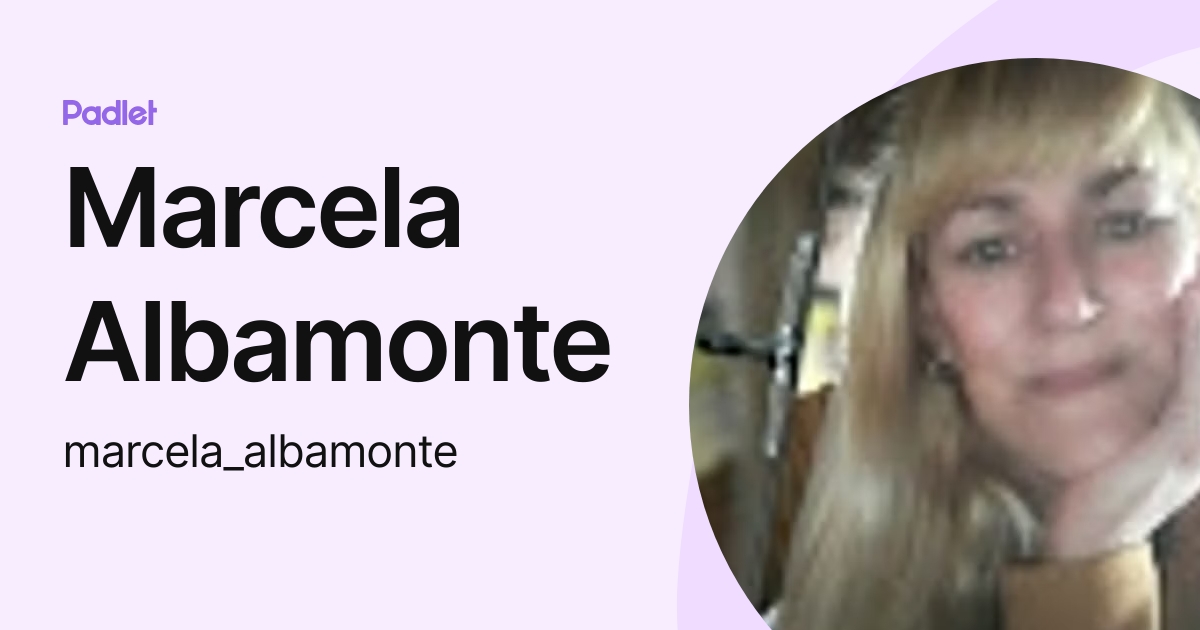 Marcela Albamonte (marcela_albamonte) profile | Padlet