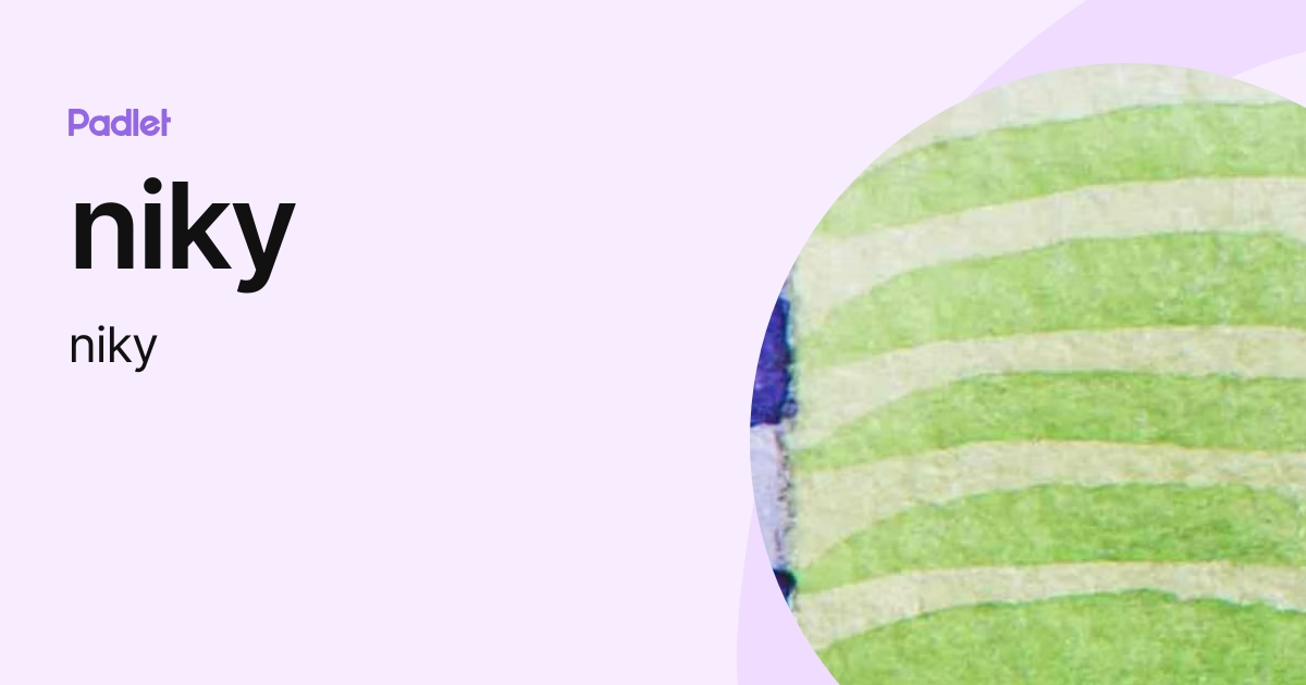 niky (niky) profile | Padlet