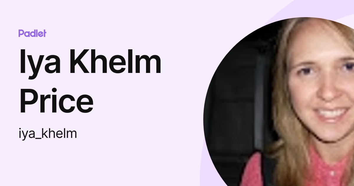 Iya Khelm Price (iya_khelm) profile | Padlet