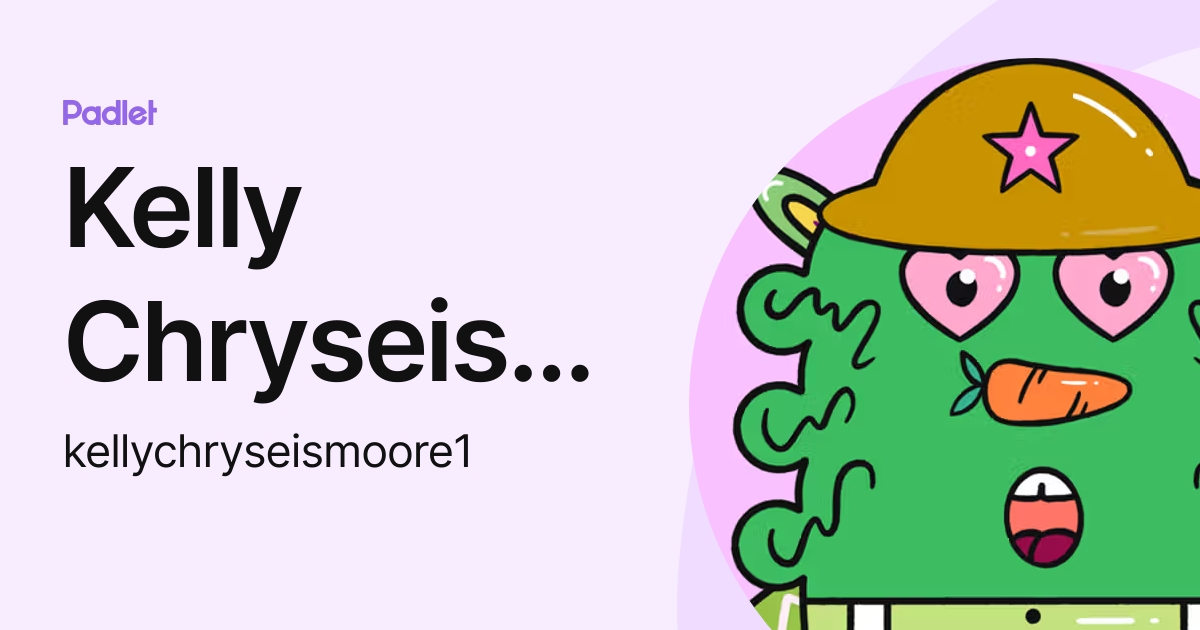 Kelly Chryseis Moore (kellychryseismoore1) profile | Padlet