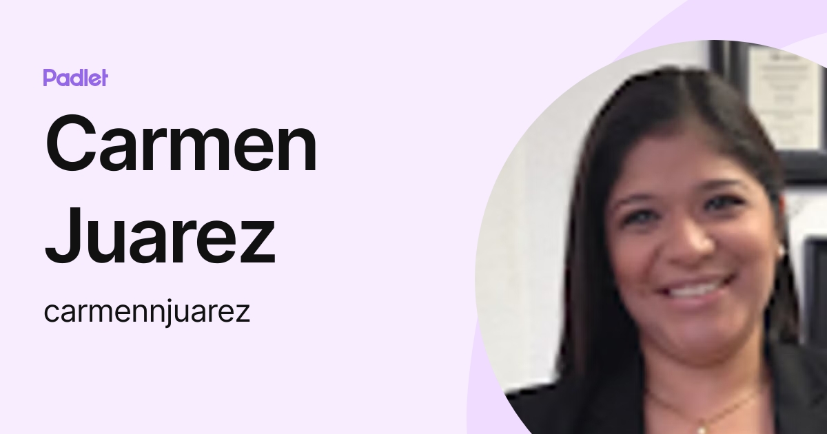 Carmen Juarez (carmennjuarez) profile | Padlet