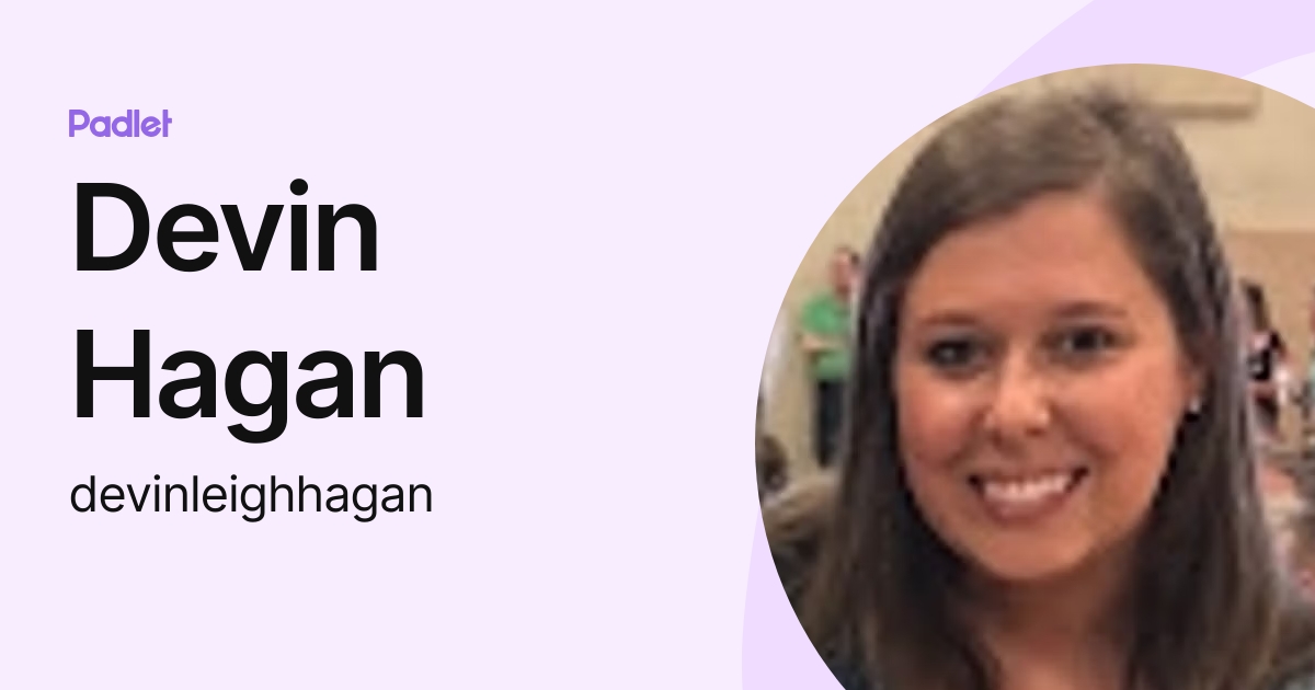 Devin Hagan (devinleighhagan) profile | Padlet