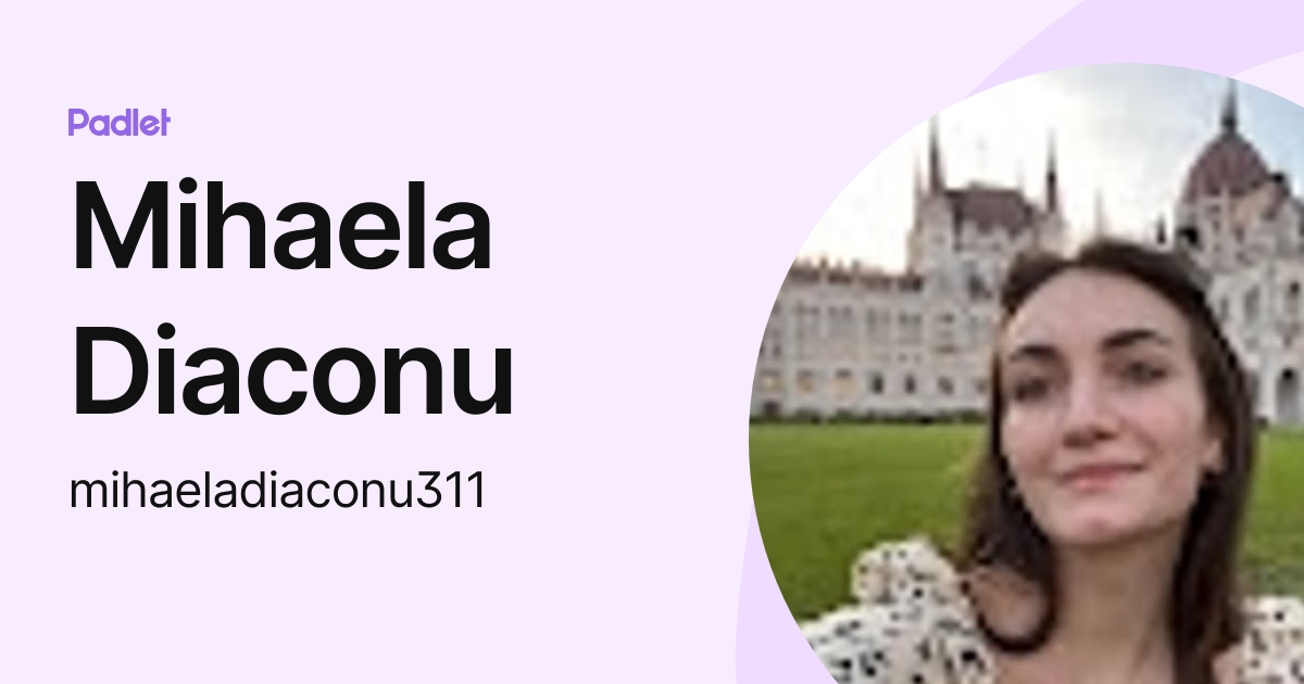 Mihaela Diaconu (mihaeladiaconu311) profile | Padlet