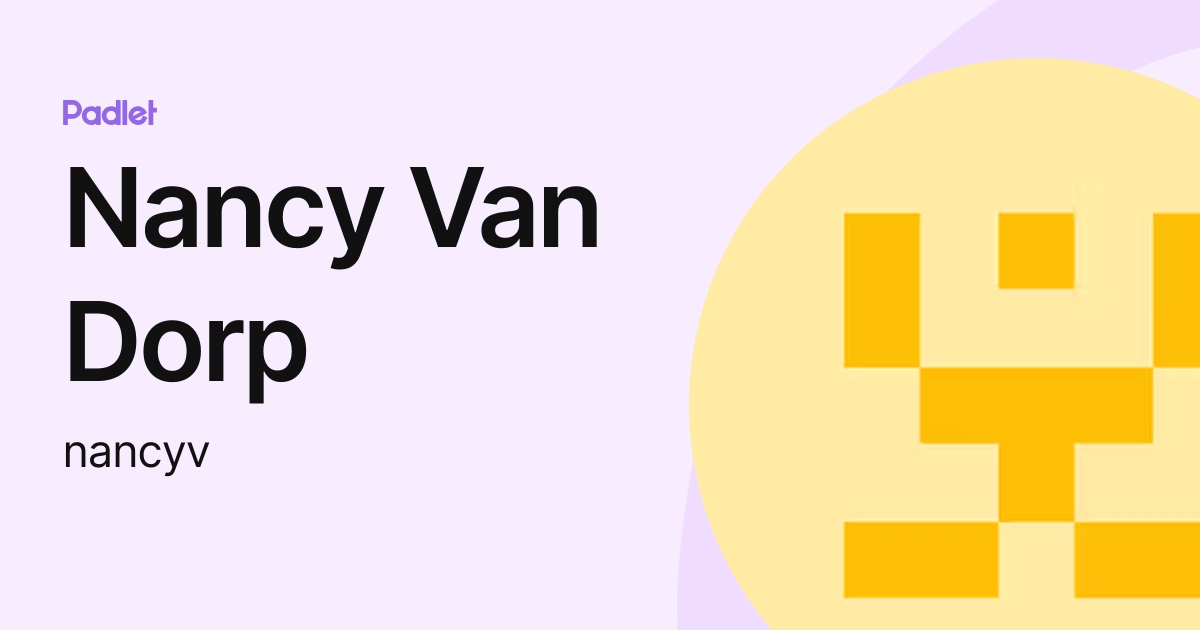 Nancy Van Dorp (nancyv) profile | Padlet