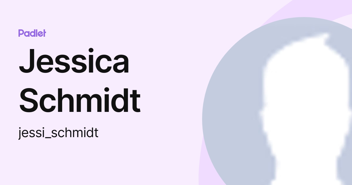Jessica Schmidt (jessi_schmidt) profile | Padlet