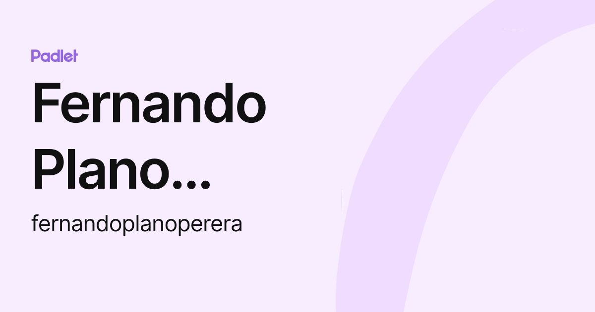 Fernando Plano Perera (fernandoplanoperera) profile | Padlet