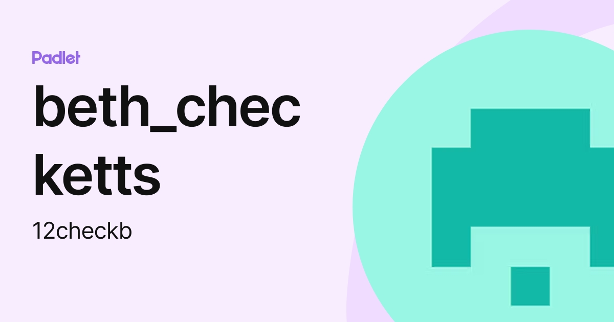 beth_checketts (12checkb) profile | Padlet
