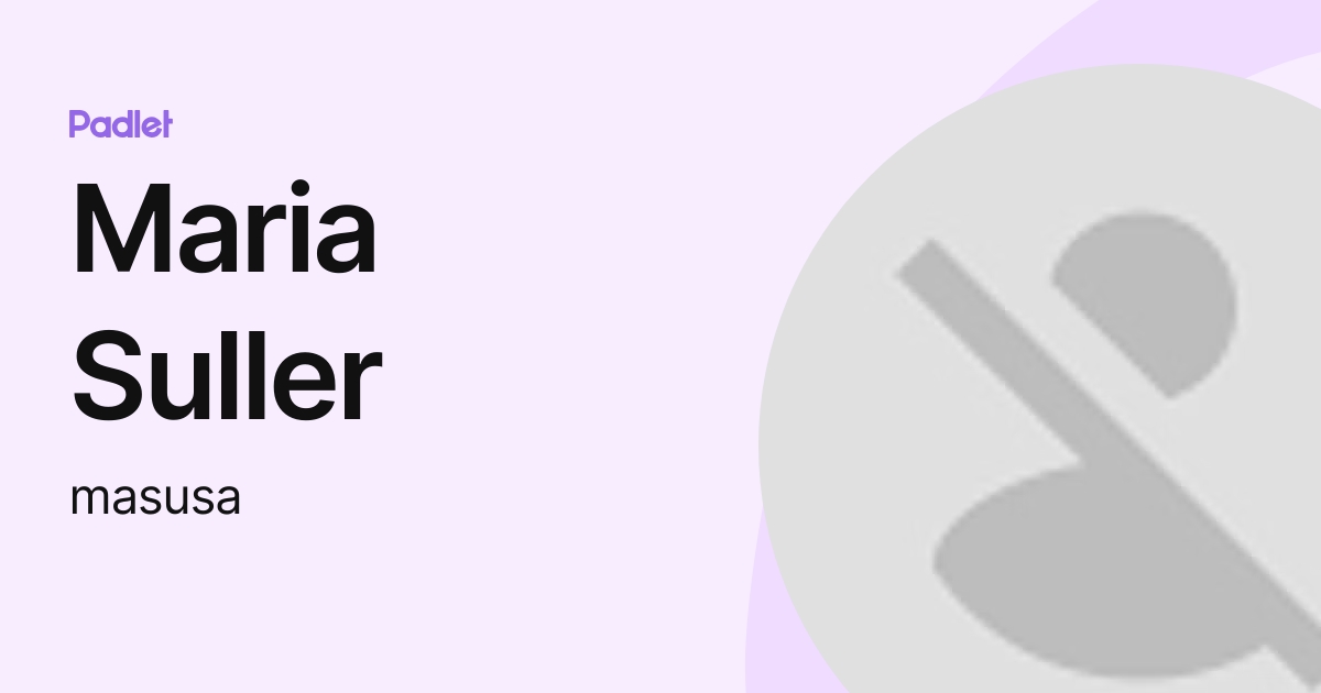 Maria Suller (masusa) profile | Padlet