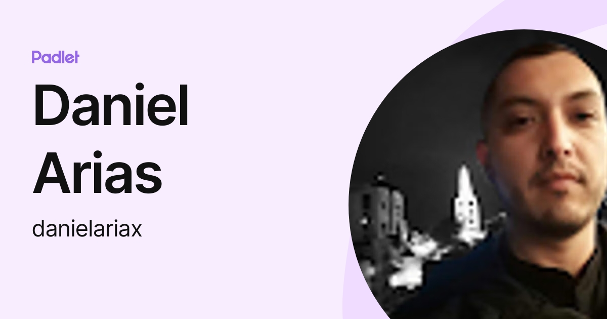 Daniel Arias (danielariax) profile | Padlet