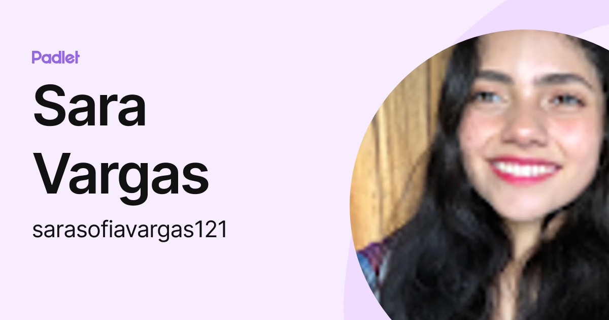 Sara Vargas (sarasofiavargas121) profile | Padlet