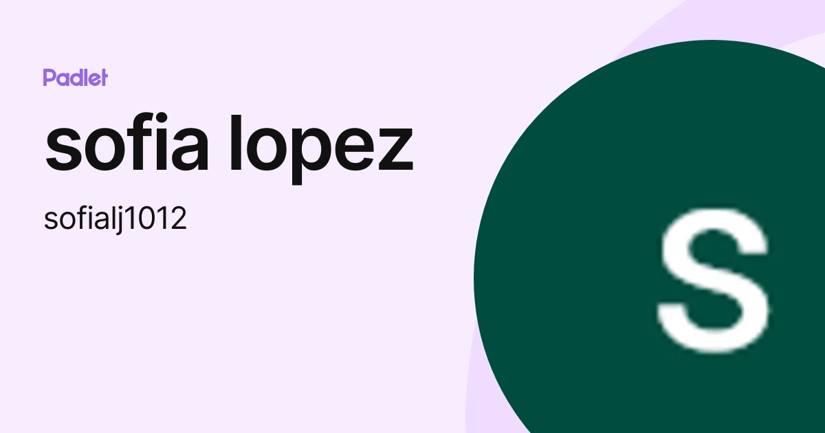 sofia lopez (sofialj1012) profile | Padlet