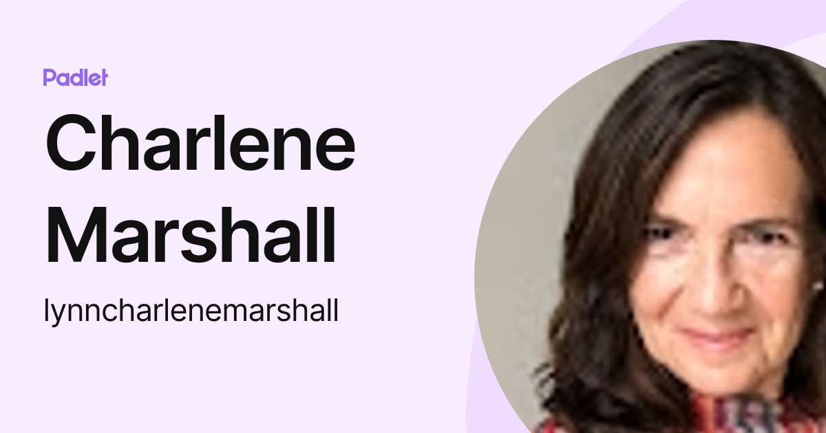 Charlene Marshall (lynncharlenemarshall) profile | Padlet
