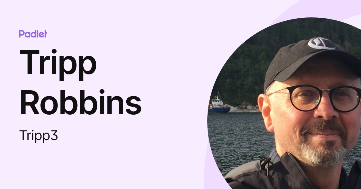 Tripp Robbins (Tripp3) profile | Padlet