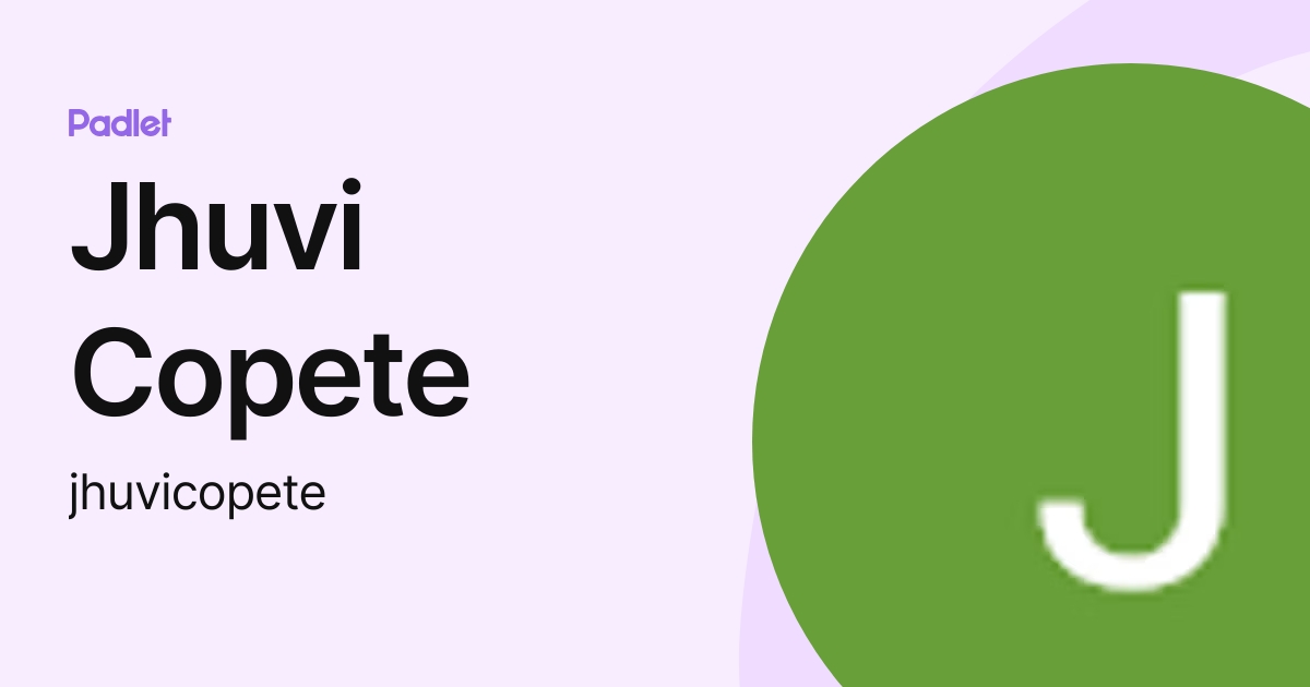 Jhuvi Copete (jhuvicopete) profile | Padlet