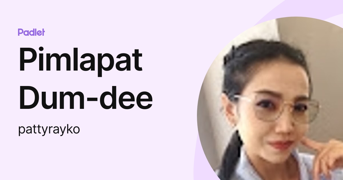 Pimlapat Dum-dee (pattyrayko) profile | Padlet