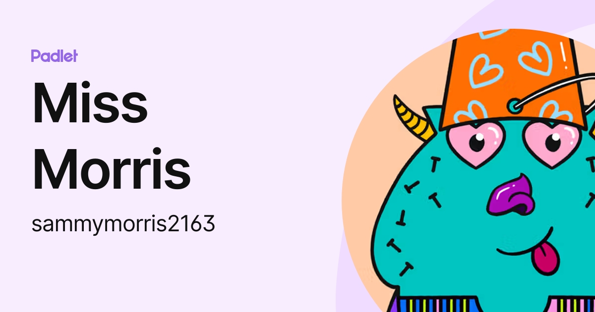 Miss Morris (sammymorris2163) profile | Padlet