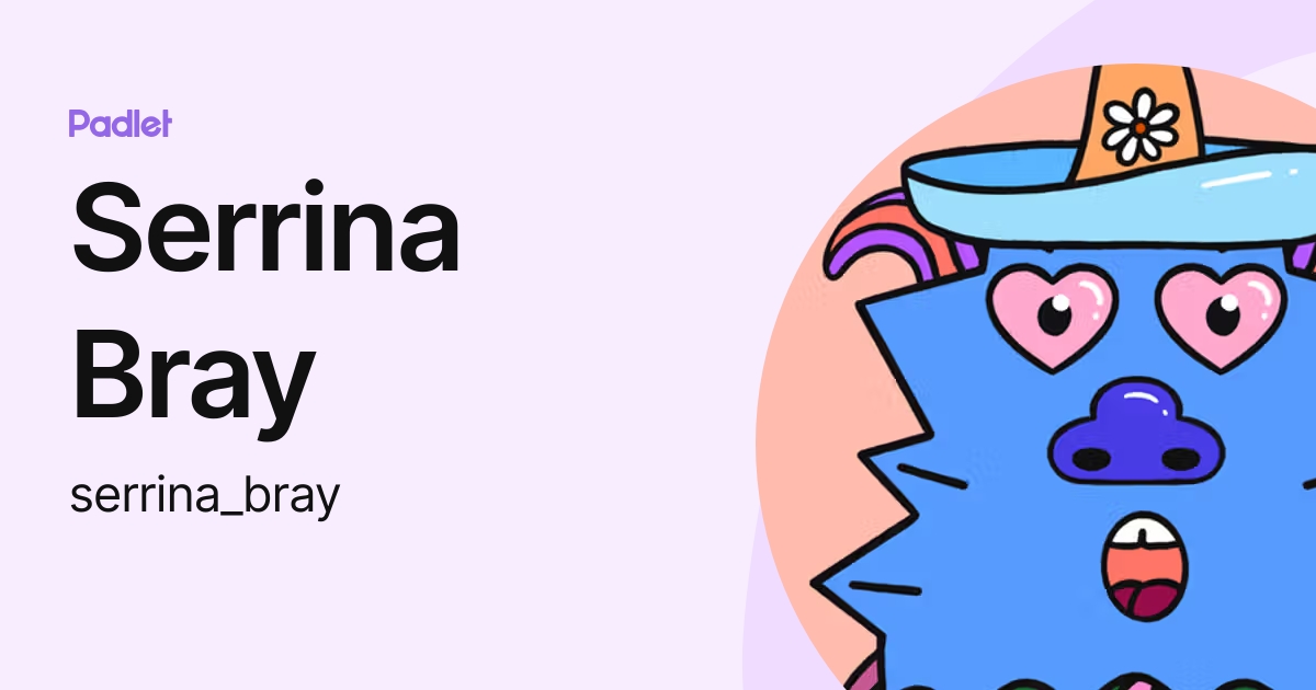 Serrina Bray (serrina_bray) profile | Padlet