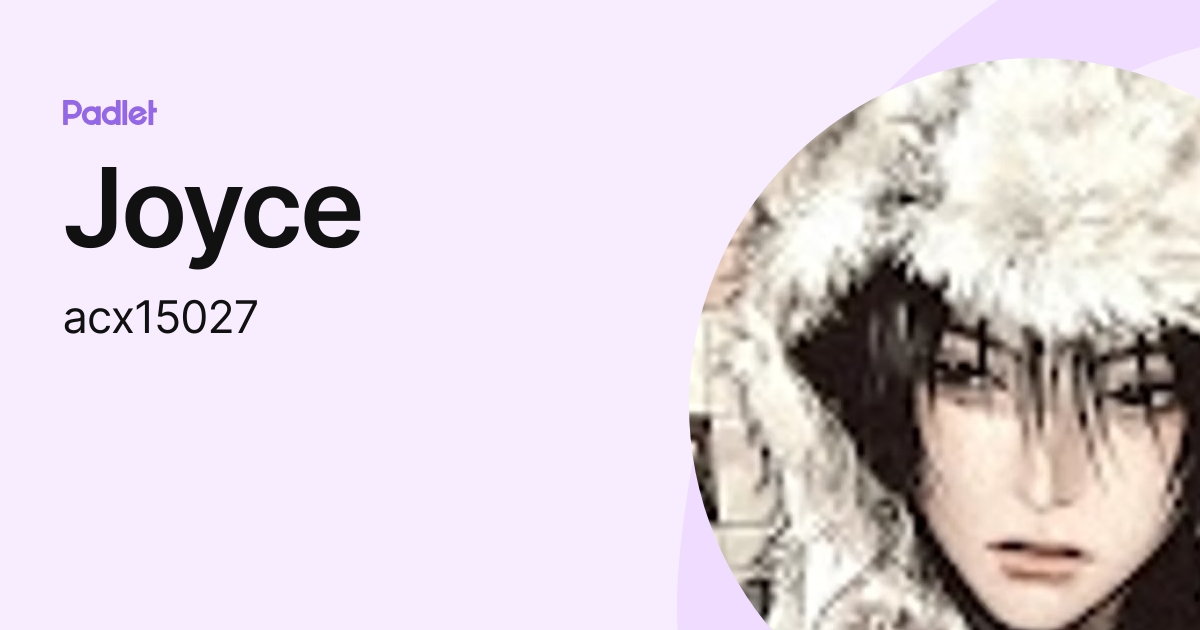 Joyce (acx15027) profile | Padlet