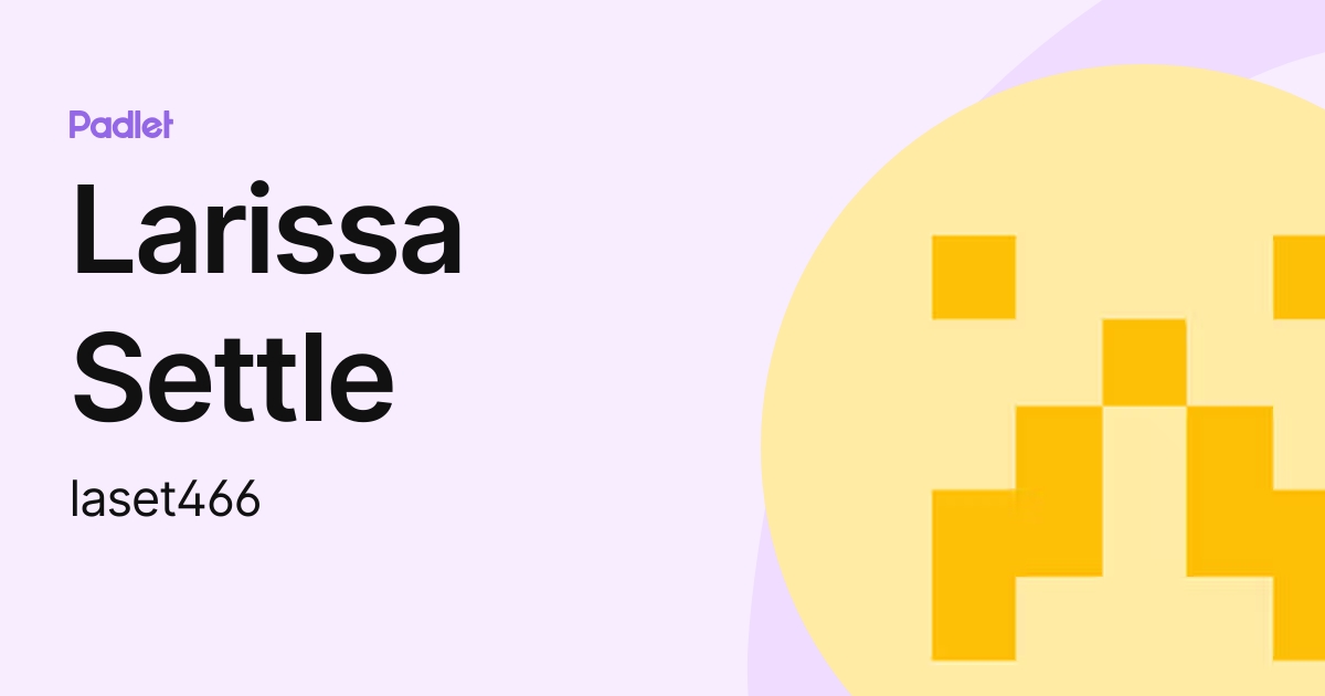 Larissa Settle (laset466) profile | Padlet