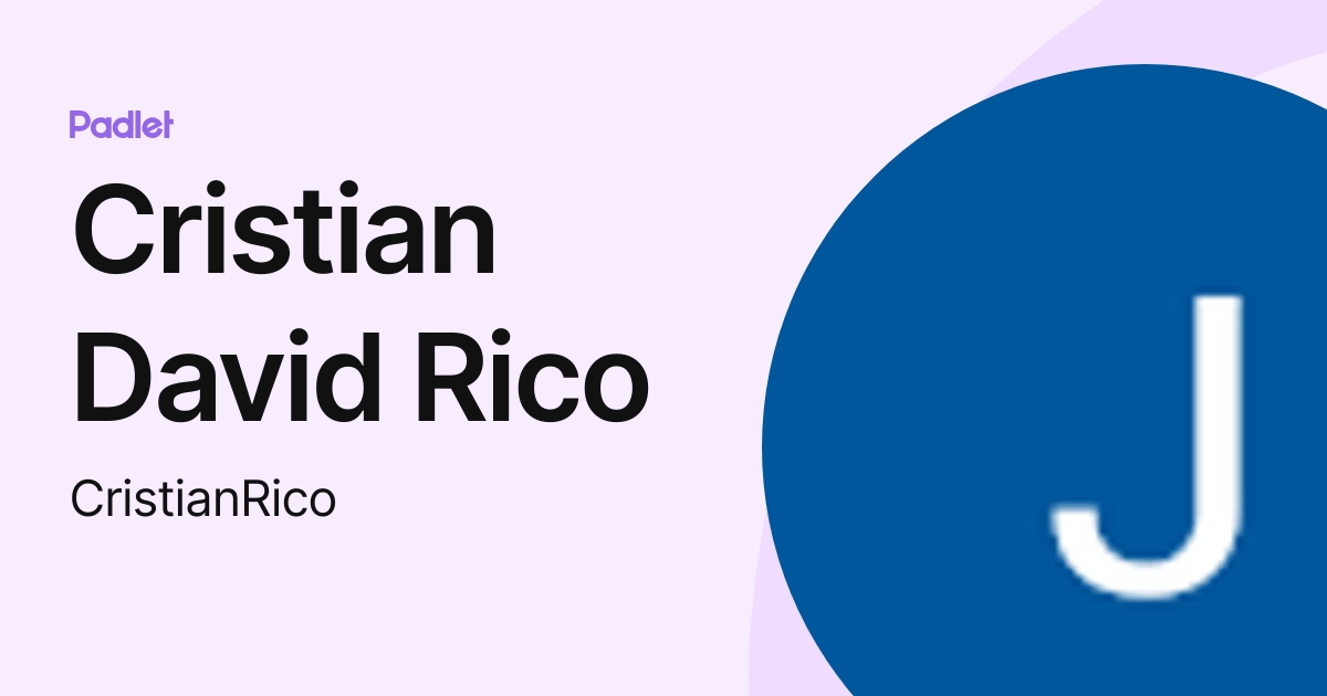 Cristian David Rico (CristianRico) profile | Padlet