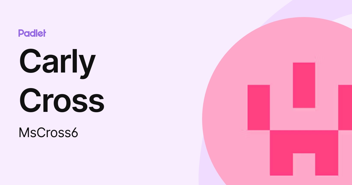 Carly Cross (MsCross6) profile | Padlet