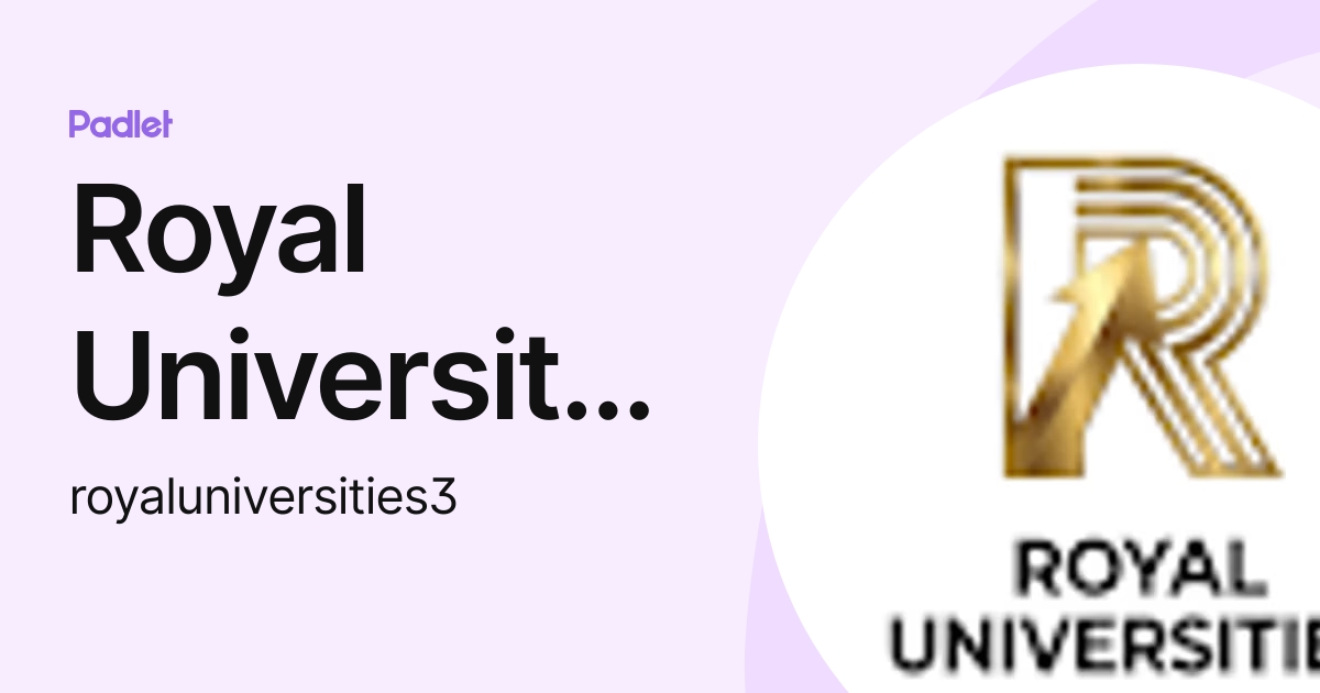 Royal Universities (royaluniversities3) profile | Padlet