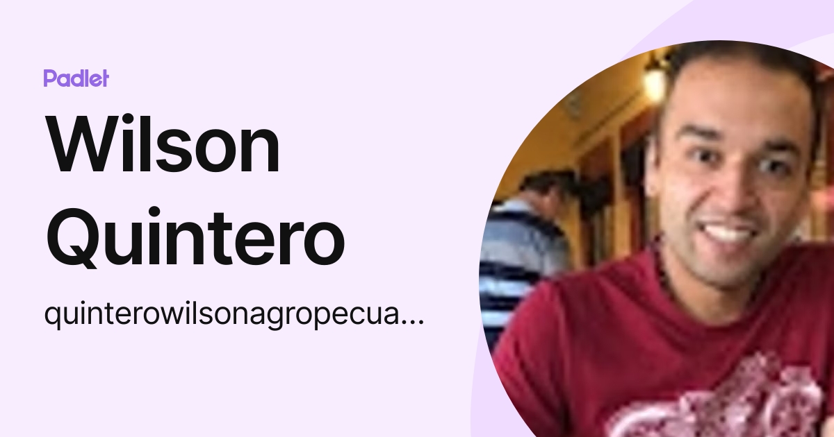 Wilson Quintero (quinterowilsonagropecuario) profile | Padlet