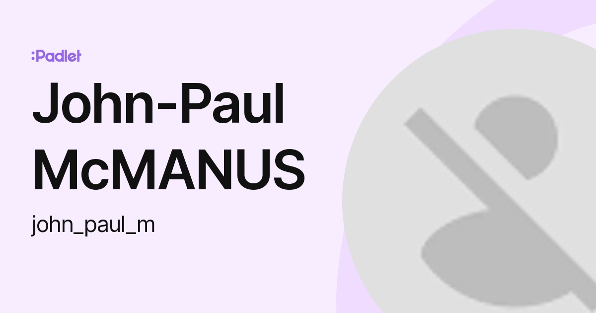 John Paul Mcmanus Johnpaulm Profile Padlet