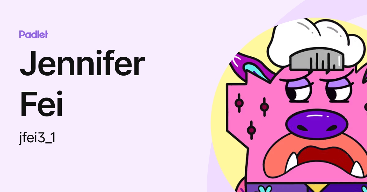 Jennifer Fei (jfei3_1) profile | Padlet