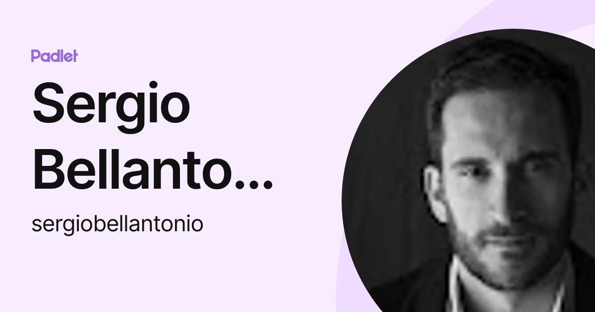 Sergio Bellantonio (sergiobellantonio) profile | Padlet