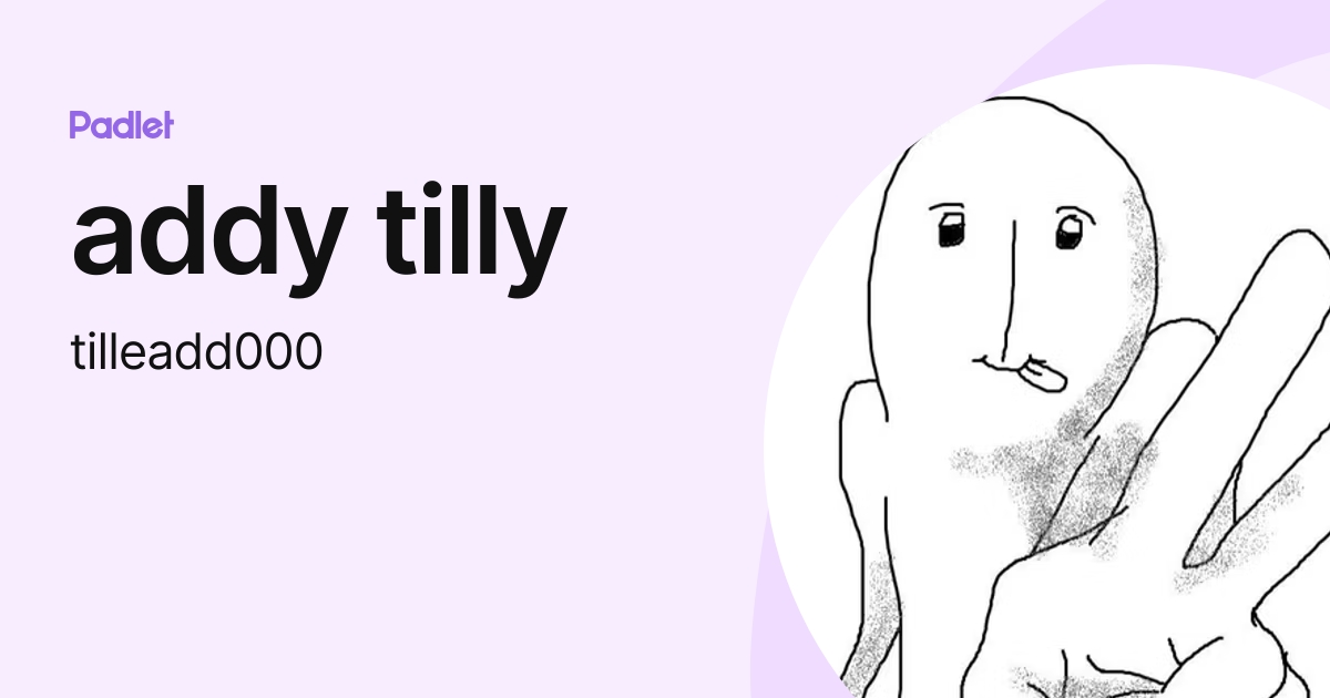addy tilly (tilleadd000) profile | Padlet