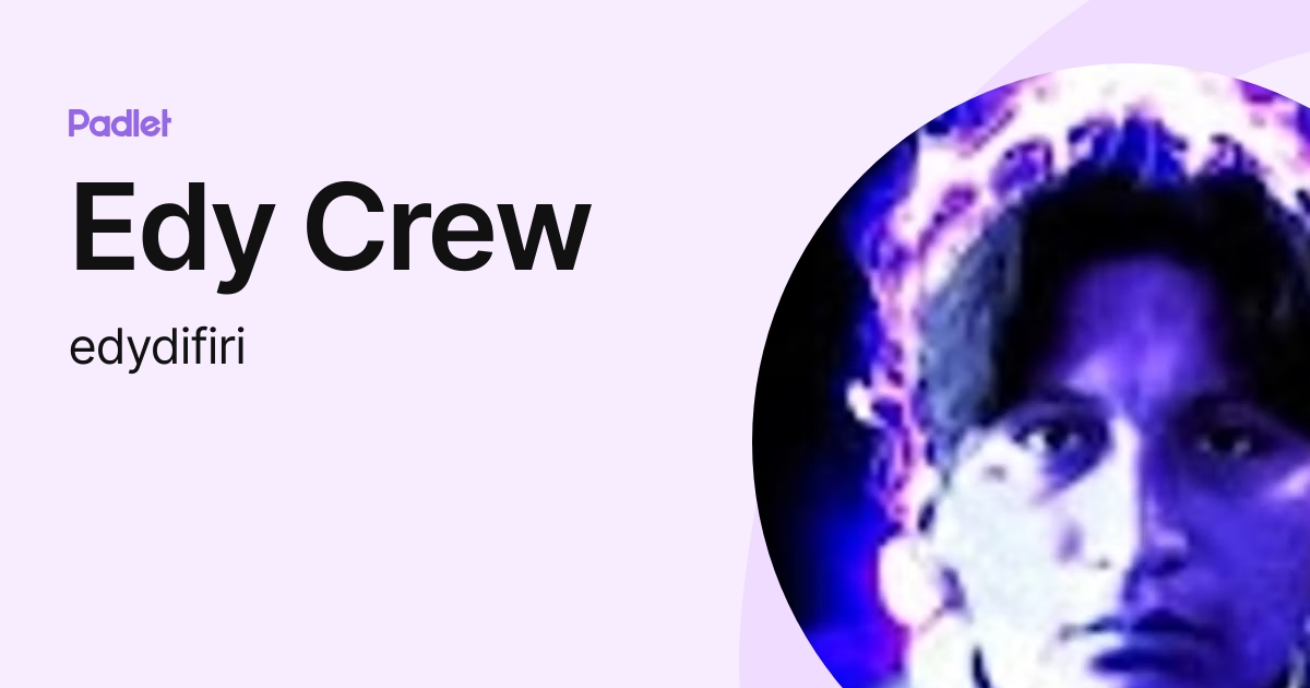 Edy Crew (edydifiri) profile | Padlet