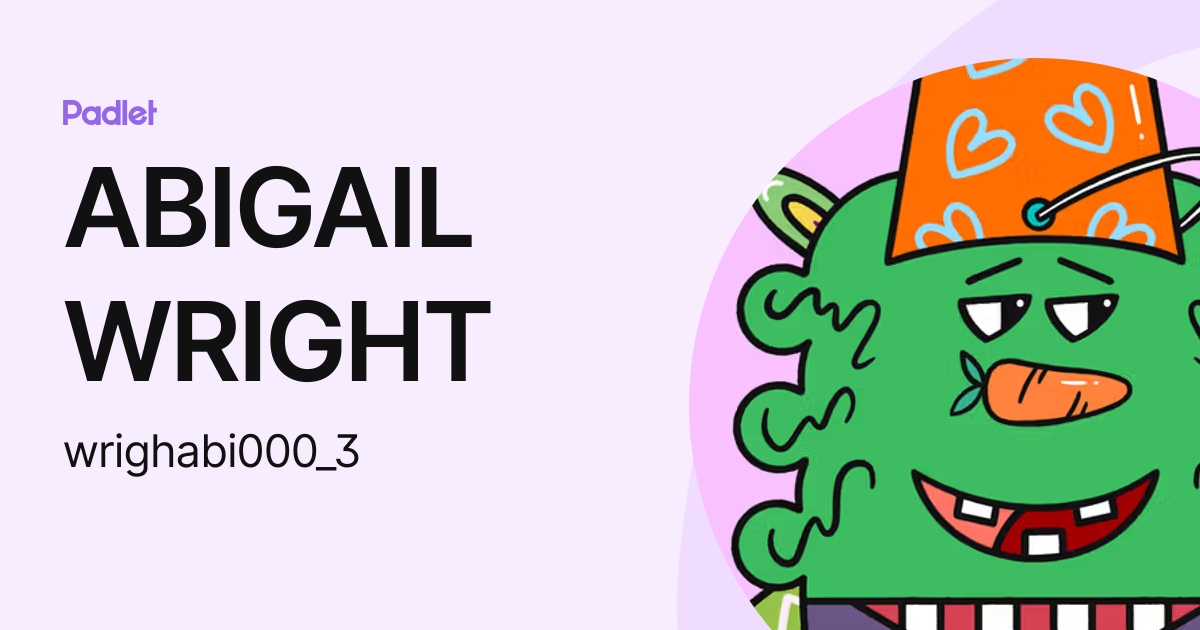 ABIGAIL WRIGHT (wrighabi000_3) profile | Padlet