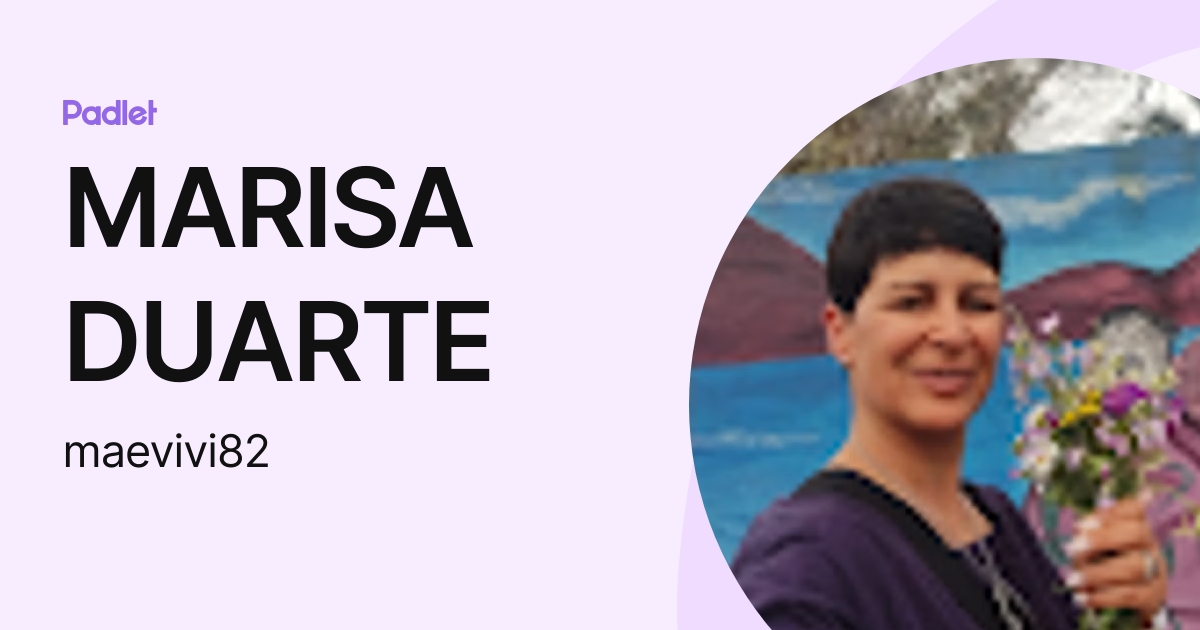MARISA DUARTE (maevivi82) profile | Padlet