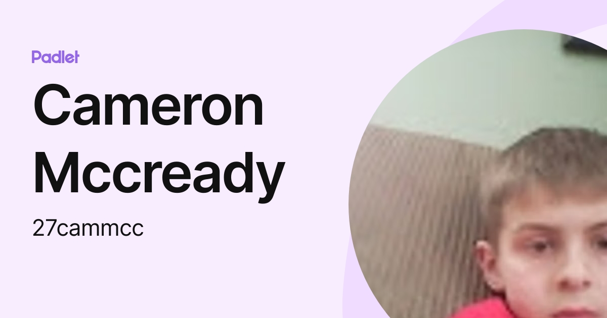 Cameron Mccready (27cammcc) profile | Padlet